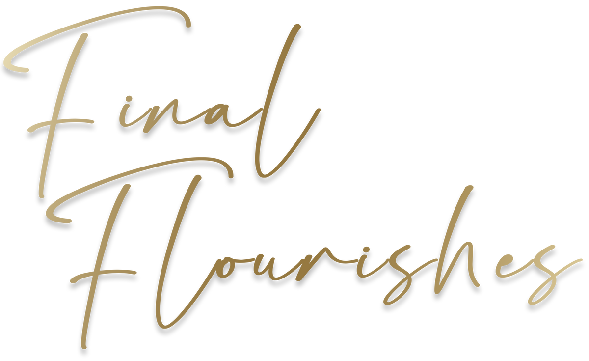 Final Flourishes